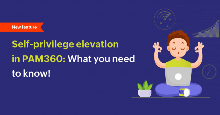 PAM360 adds self-service privilege elevation to its PEDM capabilities ... PAM360 adds self-service privilege elevation to its PEDM capabilities ...