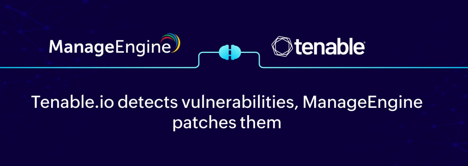 Unify Vulnerability Detection And Remediation With The Manageengine Integration