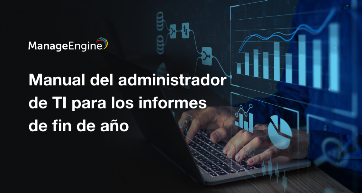 Ebook: Manual del administrador de TI para los informes de fin de año ... Ebook: Manual del administrador de TI para los informes de fin de año ...