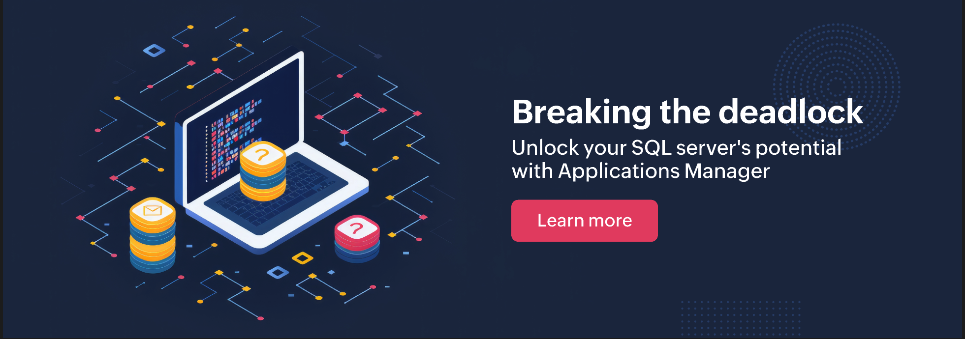 Unlocking insights: Learn to deal with deadlocks and blocks with an SQL monitor - ManageEngine Blog