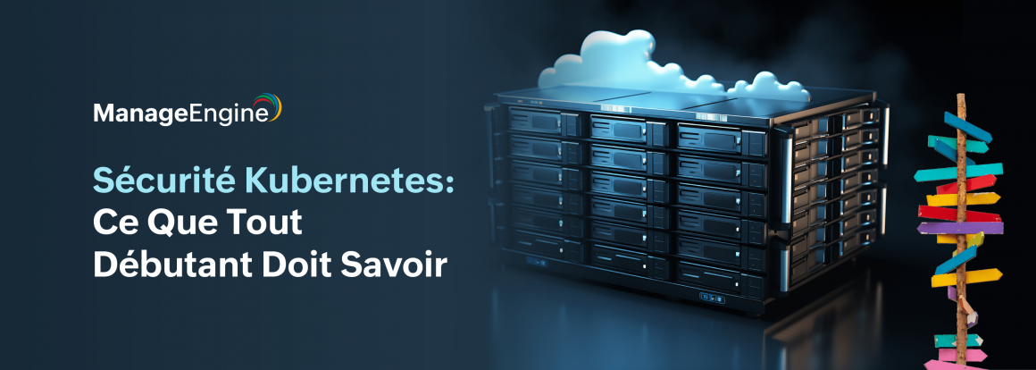 Kubernetes Votre Guide De Sécurité Pour Des Déploiements Sûrs Et